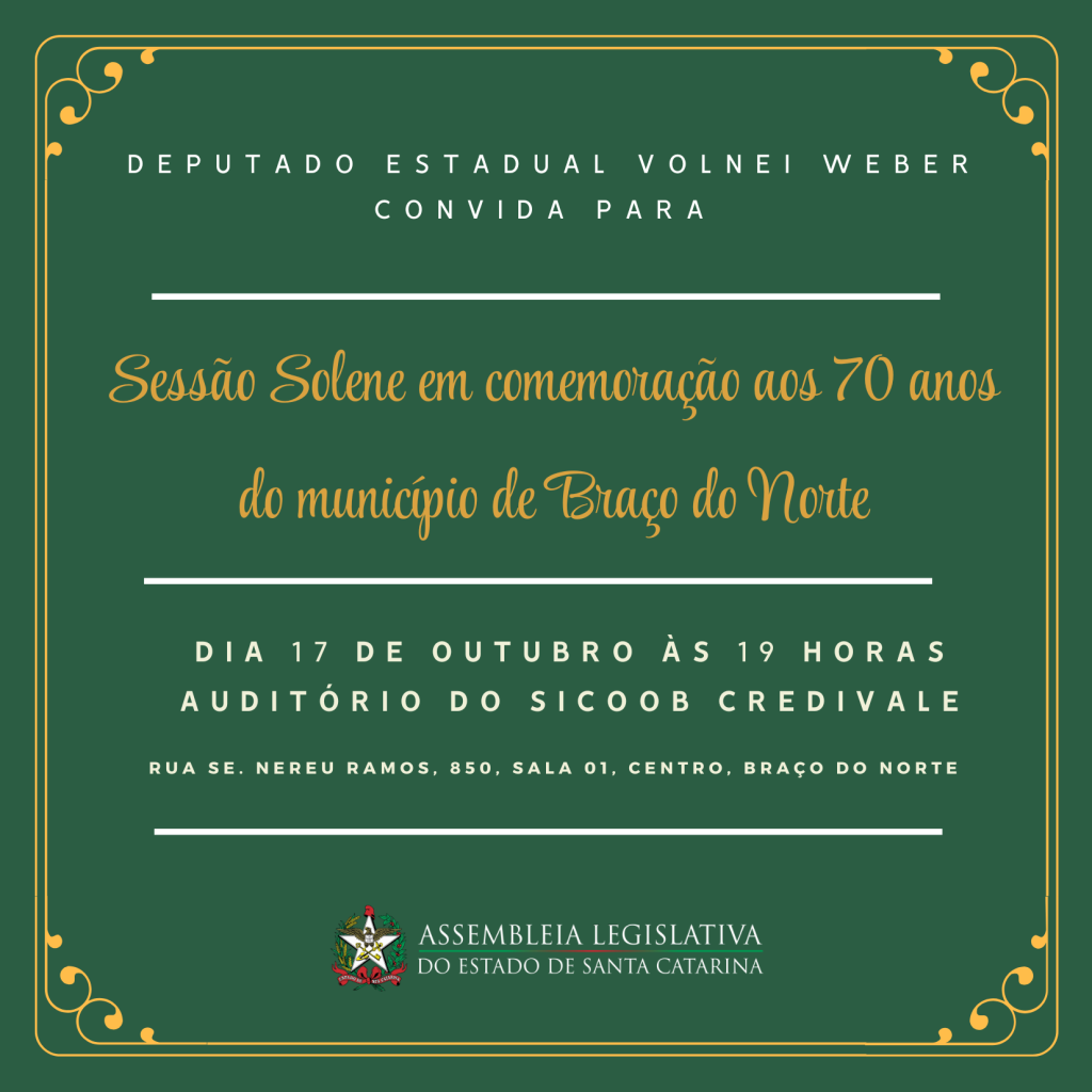 Deputado Volnei Weber realiza Sessão Solene em homenagem aos 70 anos de ...